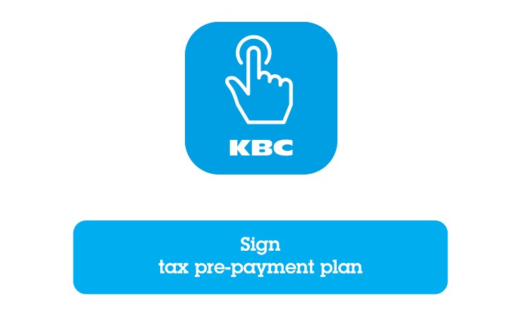 How to sign a tax pre-payment plan in KBC Brussels Touch? - KBC Brussels Banking and Insurance